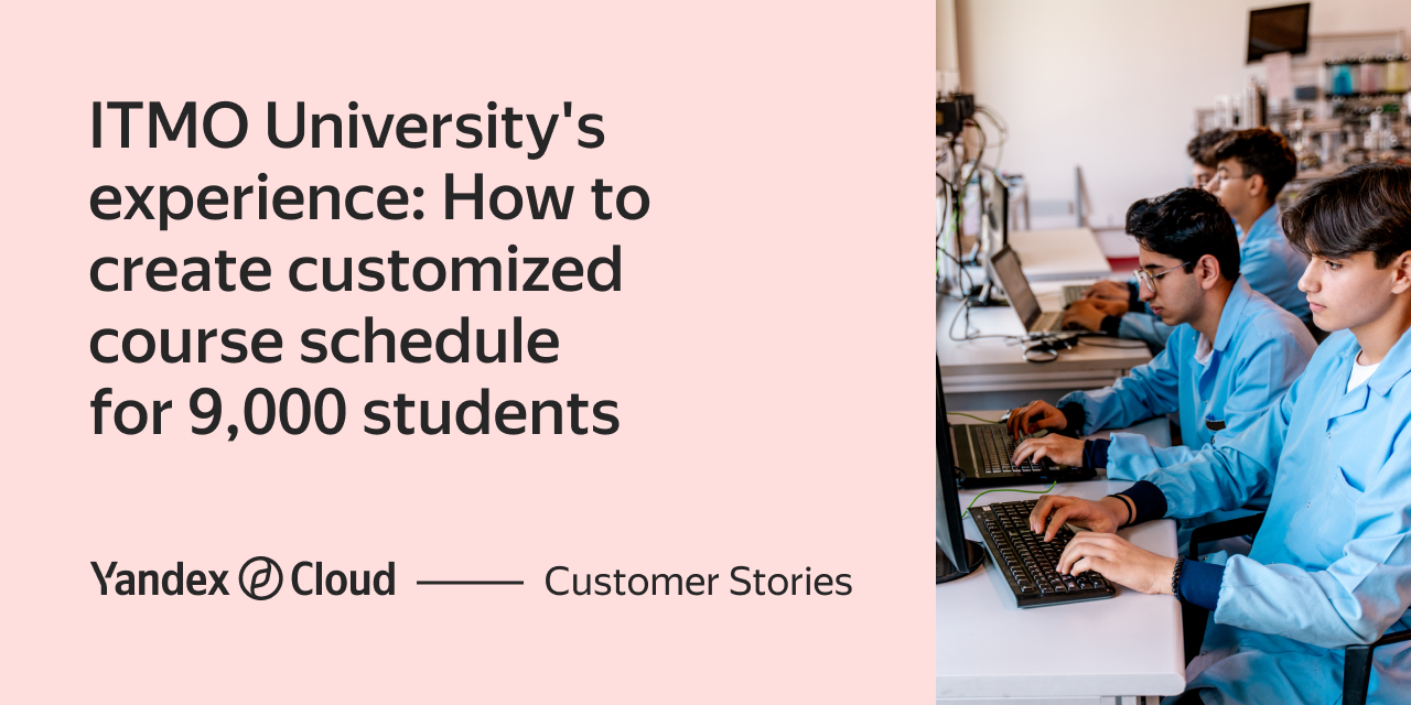 ITMO University’s experience: How to create customized course schedule for 9,000 students ...