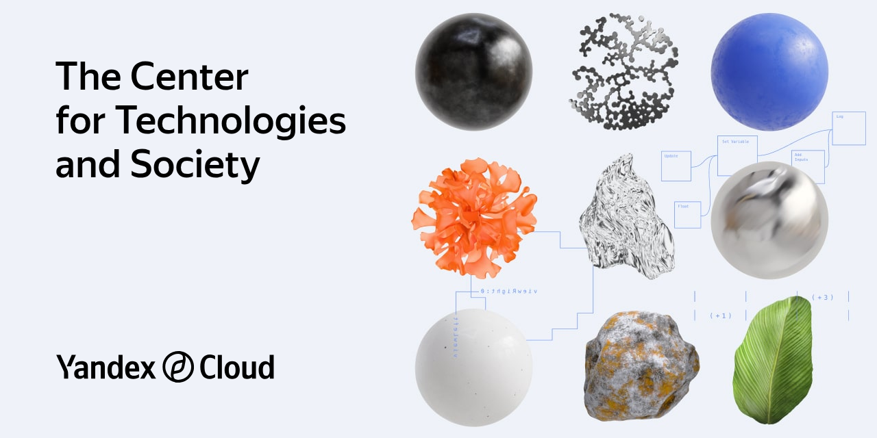 The Yandex Cloud Center for Technologies and Society | Yandex Cloud