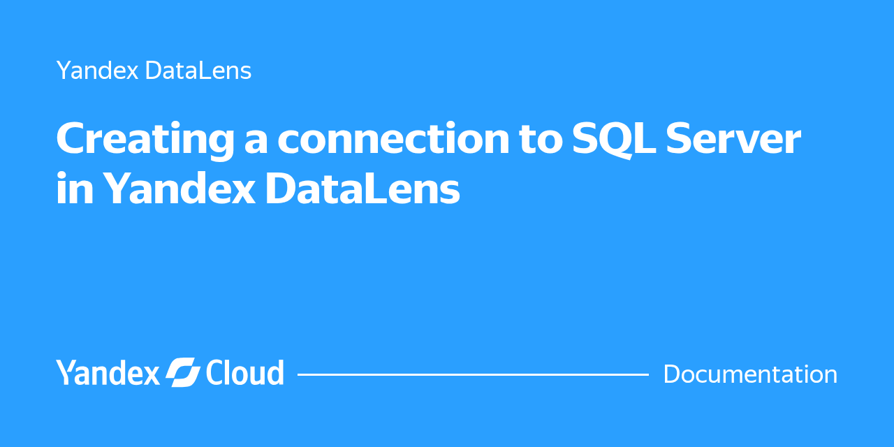 How to create a SQL Server connection in Yandex DataLens | Yandex Cloud ...