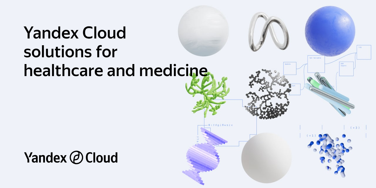 Yandex Cloud solutions for healthcare and medicine | Yandex Cloud