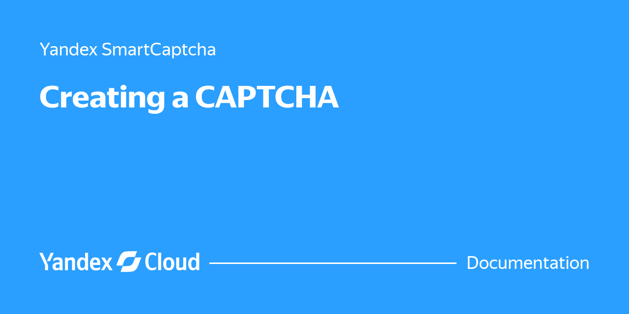 How to create a CAPTCHA in Yandex SmartCaptcha | Yandex Cloud ...