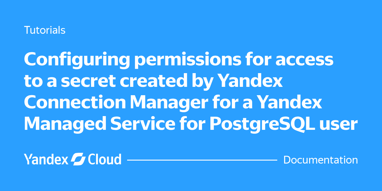 Configuring permissions for access to a secret created by Yandex ...
